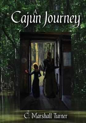 A Cajun Journey by C. Marshall Turner | Goodreads