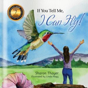 If You Tell Me, I Can Fly! (For Girls) by Sharon Thayer | Goodreads