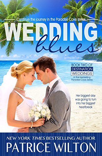 WEDDING BLUES : Paradise Cove -- Destination Wedding series by Patrice Wilton | Goodreads