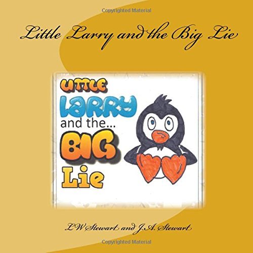 Little Larry and the Big Lie by Mr. LW Stewart | Goodreads