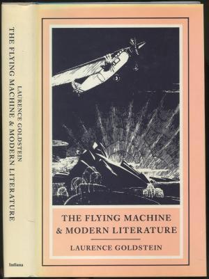 The Flying Machine and Modern Literature by Laurence Goldstein | Goodreads