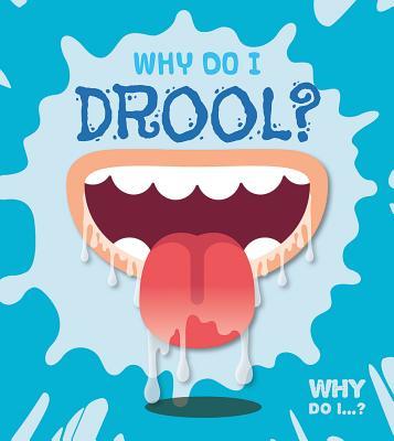Why Do I Drool? by Harriet Brundle | Goodreads
