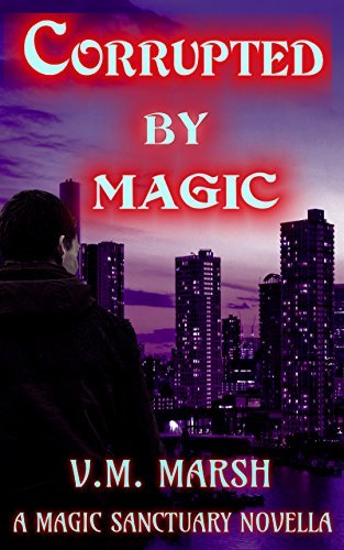 Corrupted by Magic: A Magic Sanctuary Novella by V.M. Marsh | Goodreads