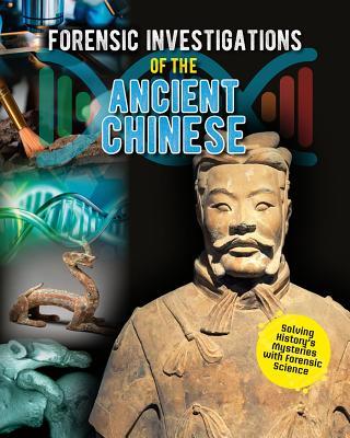 Forensic Investigations of the Ancient Chinese by Heather C. Hudak ...