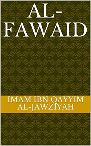 Al-Fawaid by Imam Ibn Qayyim Al-Jawziyah | Goodreads