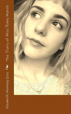 The Diary of Miss Ruby March by Elizabeth Manning-Ives | Goodreads