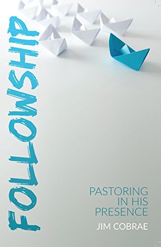 Followship: Pastoring in His Presence by Jim Cobrae | Goodreads