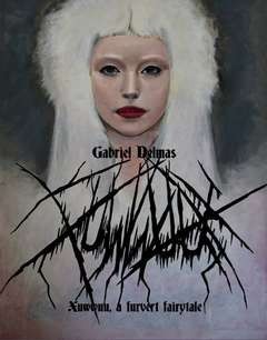 XUWWUU, A Furvert Fairytale by Gabriel Delmas | Goodreads