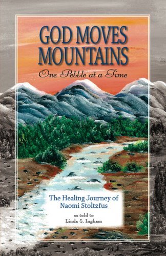 God Moves Mountains One Pebble at a Time by Linda S. Ingham | Goodreads