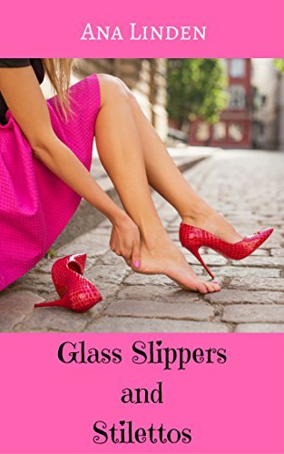 Glass Slippers and Stilettos: A Collection of Short Stories by Ana ...