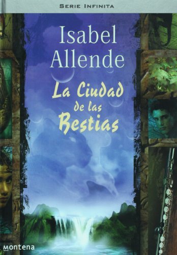 La ciudad de las bestias (Spanish Edition) by Isabel Allende | Goodreads
