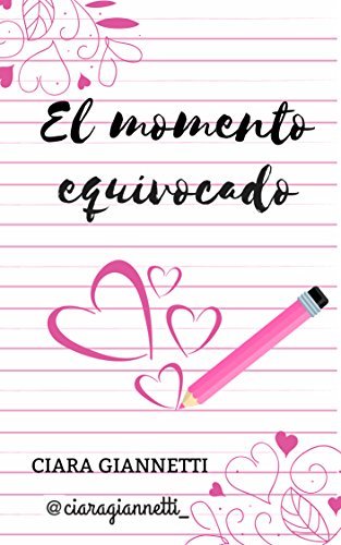 EL MOMENTO EQUIVOCADO (Spanish Edition) by Ciara Giannetti | Goodreads