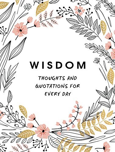 Wisdom: Thoughts and Quotations for Every Day by Summersdale . | Goodreads