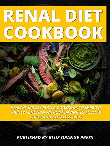 Renal Diet Cookbook: Healthy Kidney Plan & Cookbook To Improve Kidney ...