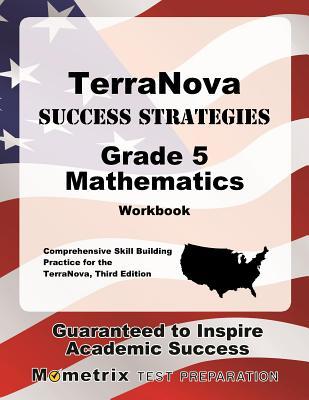 TerraNova Success Strategies Grade 5 Mathematics Workbook ...