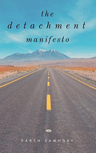 The Detachment Manifesto by Parth Sawhney | Goodreads