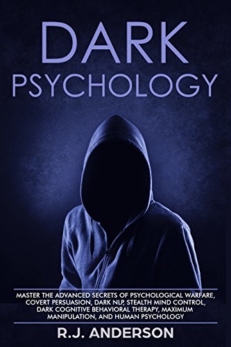Dark Psychology: Master the Advanced Secrets of Psychological Warfare ...