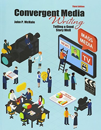 Convergent Media Writing: Telling a Good Story Well by John P. McHale ...