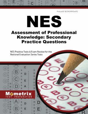 NES Assessment of Professional Knowledge: Secondary Practice Questions ...