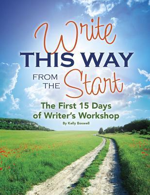Write This Way from the Start: The First 15 Days of Writer's Workshop ...