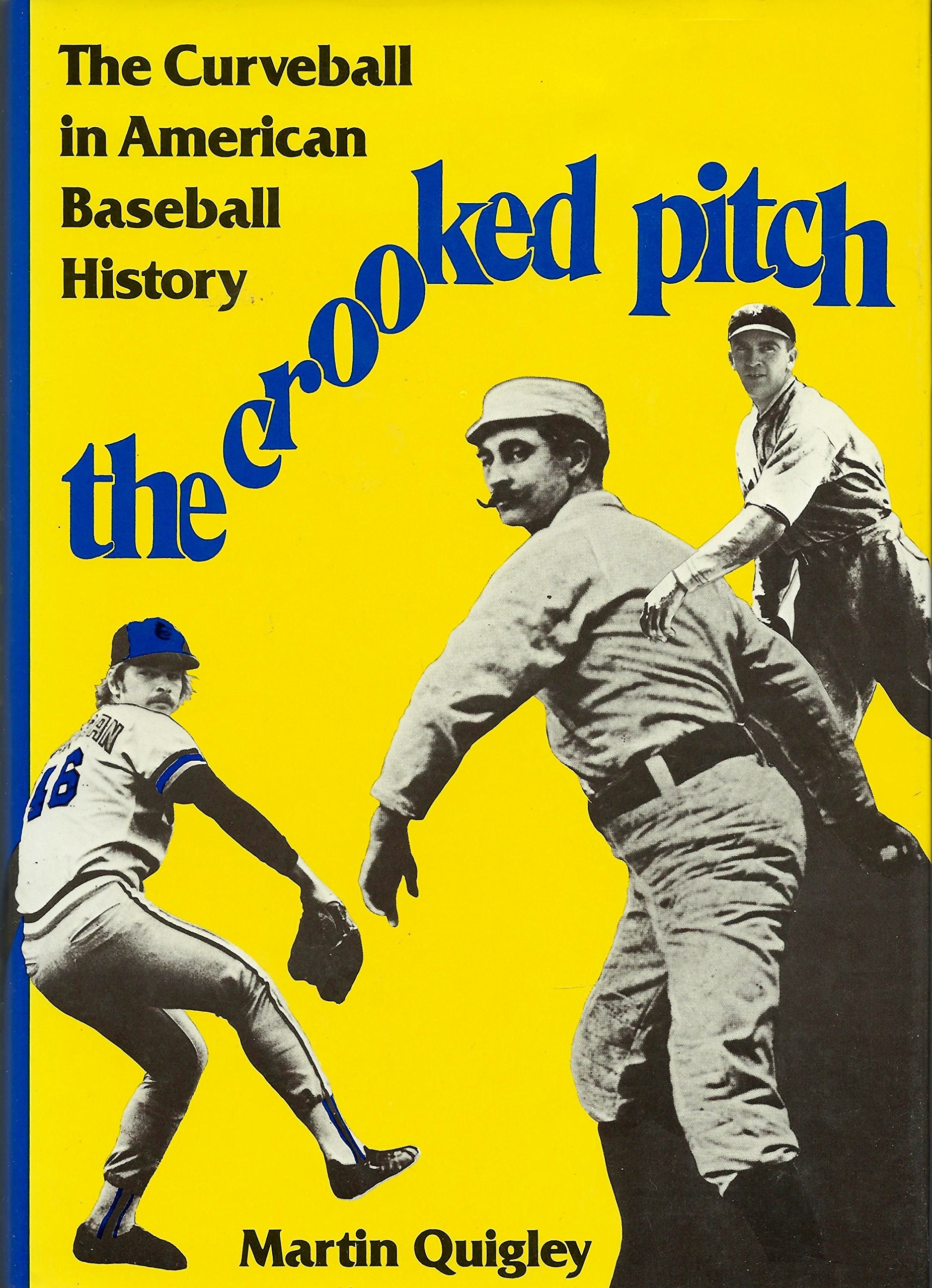 The crooked pitch: The curveball in American baseball history by Martin ...