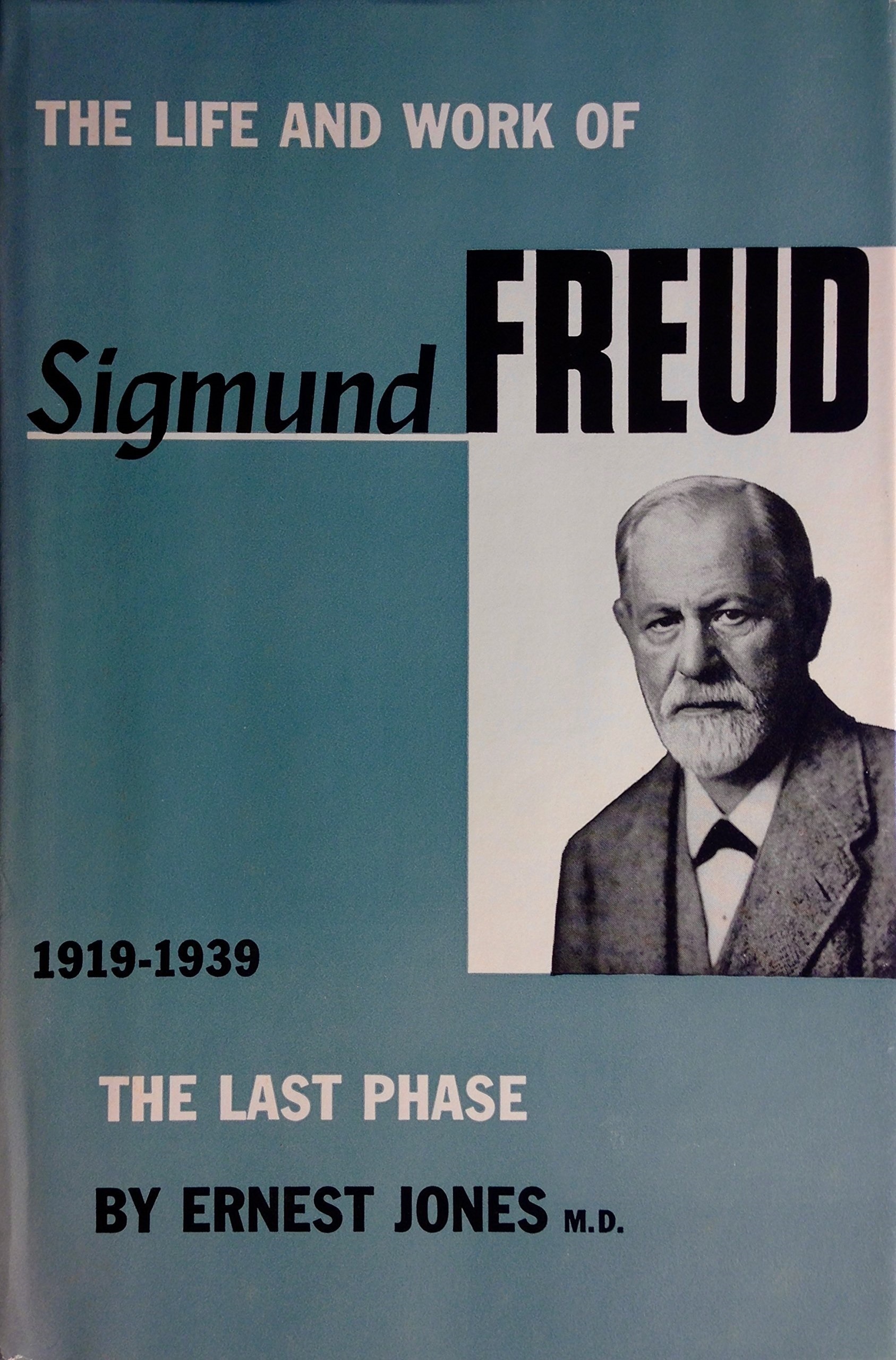 The Life and Work of Sigmund Freud Volume Three: The Last Phase 1919 ...
