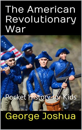 The American Revolutionary War: Pocket History for Kids by George ...