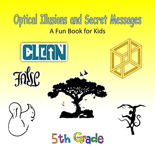 Optical Illusions and Secret Messages (5th grade) by C. Mahoney | Goodreads