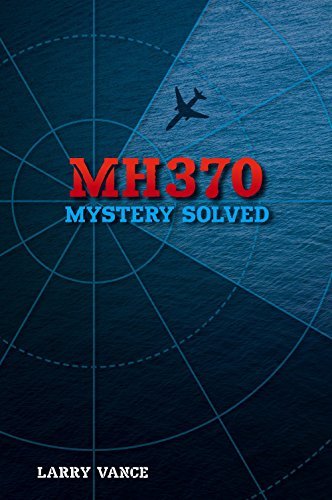 MH370: Mystery Solved by Larry Vance | Goodreads