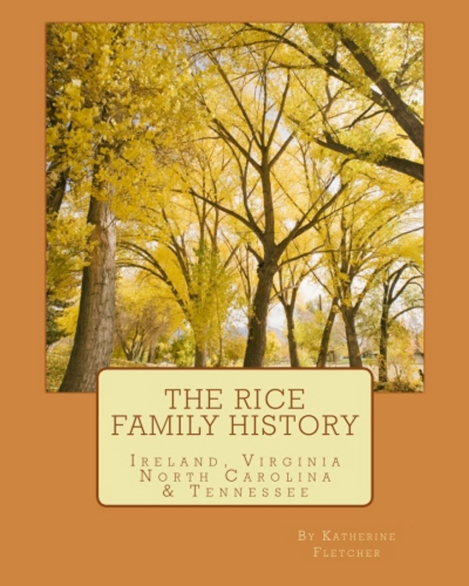 The Rice Family History: Ireland to VA, NC, TN by Katherine Fletcher ...