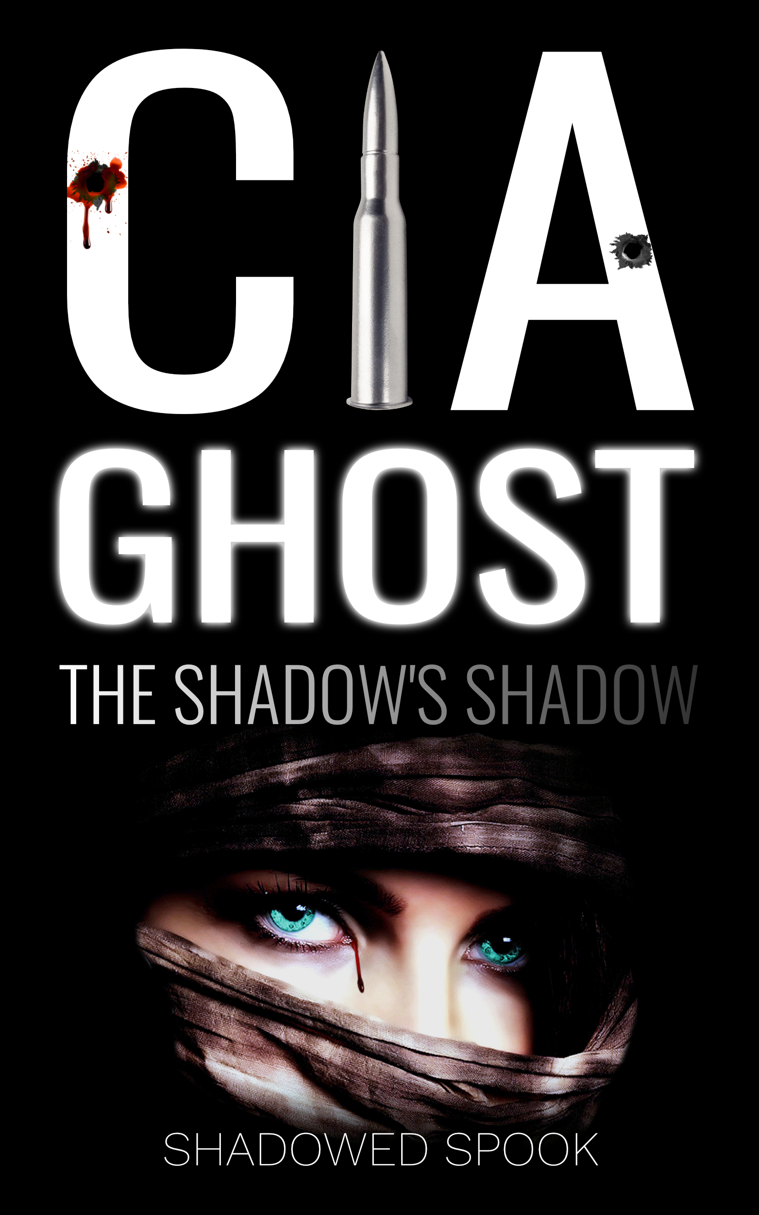 CIA Ghost: The Shadow's Shadow by Shadowed Spook | Goodreads