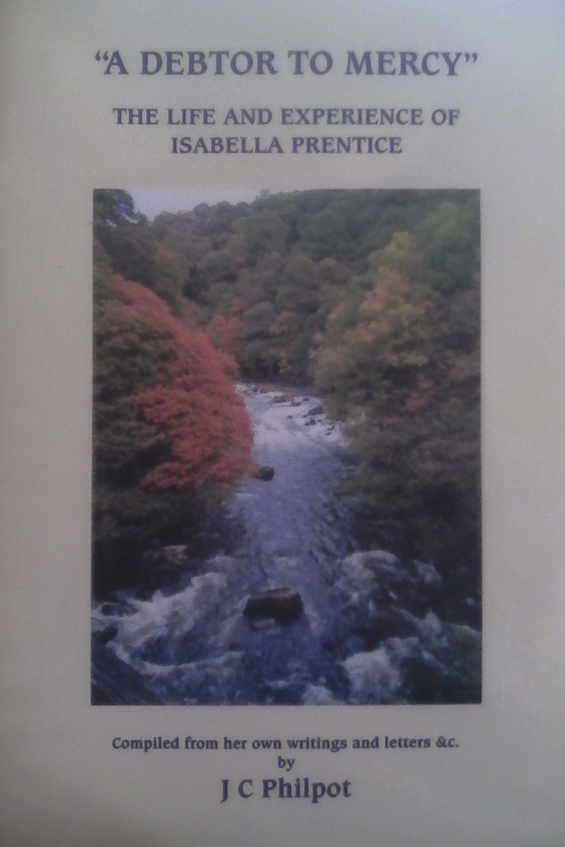 "A Debtor to Mercy": The Life and Experience of Isabella Prentice by J ...