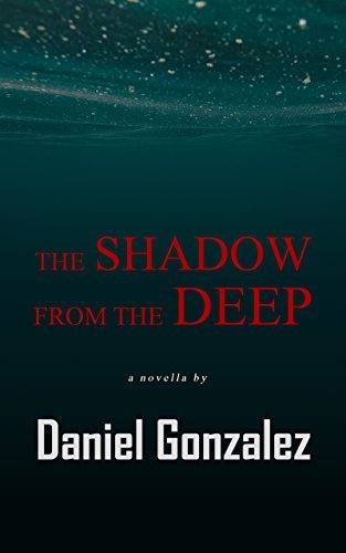 The Shadow From the Deep by Daniel González | Goodreads