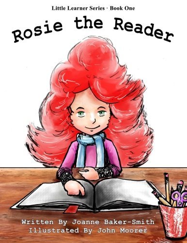 Rosie the Reader (Little Learner Series) by Joanne E. Baker-Smith ...