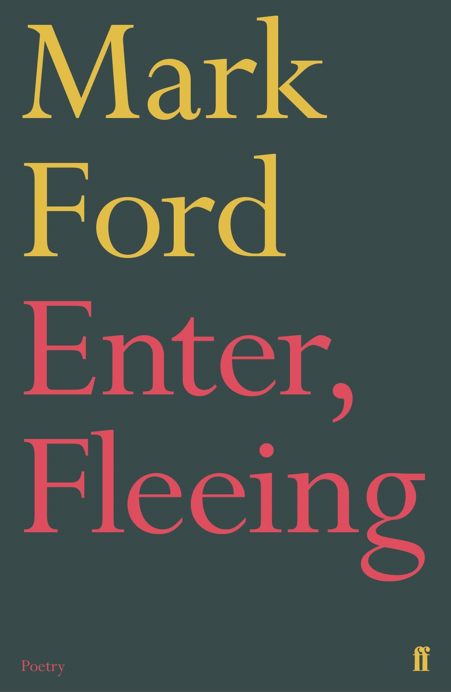 Enter, Fleeing by Mark Ford | Goodreads