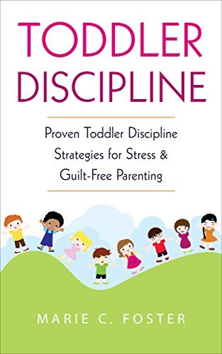 Toddler Discipline: Proven Toddler Discipline Strategies for Stress ...