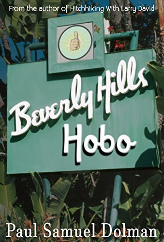 Beverly Hills Hobo: A True Story of Fame and Misfortune by Paul Samuel ...