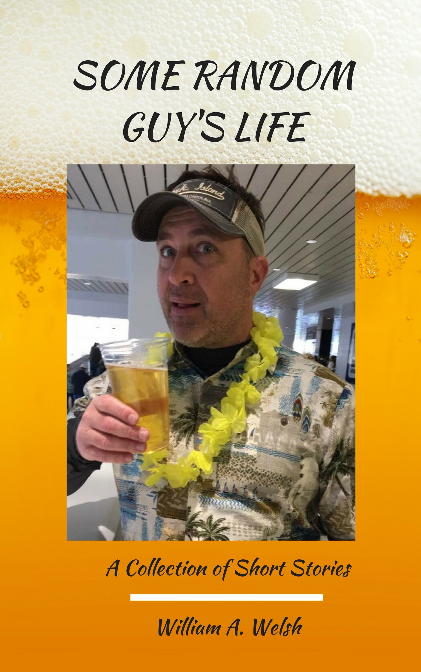 Some Random Guy's Life by William A. Welsh | Goodreads