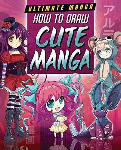How to Draw Cute Manga (Ultimate Manga) by Marc Powell | Goodreads