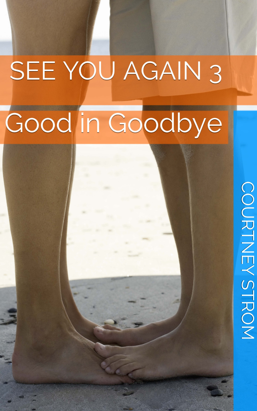 See You Again 3: Good in Goodbye (See You Again #3) by Courtney Strom ...