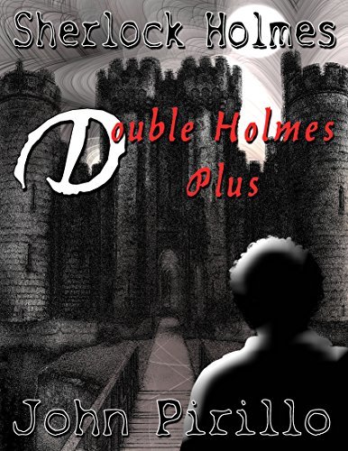 Sherlock Holmes: Double Holmes Plus by John Pirillo | Goodreads