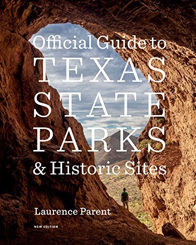 Official Guide to Texas State Parks and Historic Sites: New Edition by ...