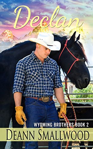 Declan (Wyoming Brothers Book 2) by Deann Smallwood | Goodreads