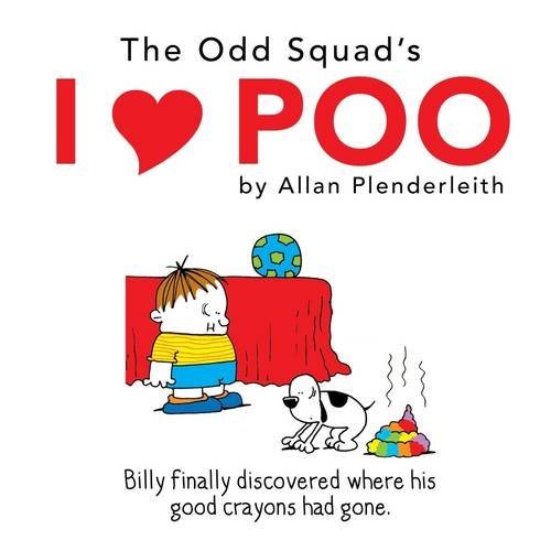 The Odd Squad - I Love Poo by Allan Plenderleith | Goodreads