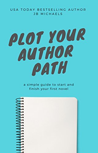 Plot Your Author Path: A Simple Guide to Start and Finish Your First ...