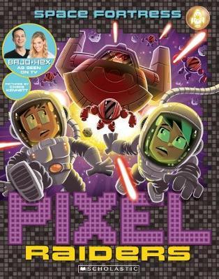 Space Fortress (Pixel Raiders, #4) by Stephen "Bajo" O'Donnell | Goodreads