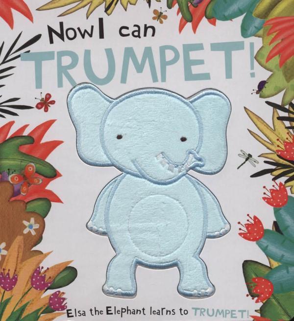 Now I can Trumpet! Elsa the Elephant learns to Trumpet by Anna Clothier ...