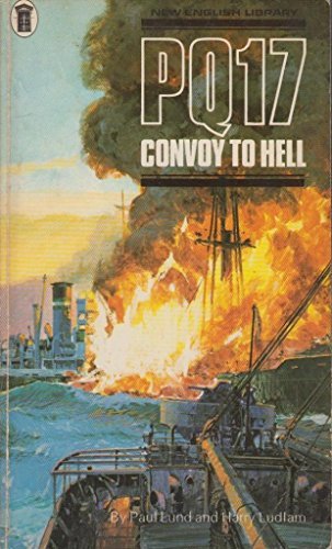 PQ17 Convoy to Hell & The War of the Landing Craft by PAUL & LUDLAM ...