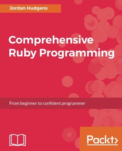 Comprehensive Ruby Programming by Jordan Hudgens LLC | Goodreads