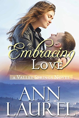 Embracing Love (Valley Springs Book 3) by Ann Laurel | Goodreads